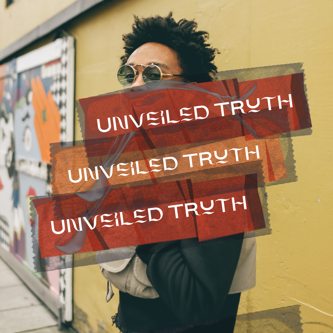 Unveiled Truth